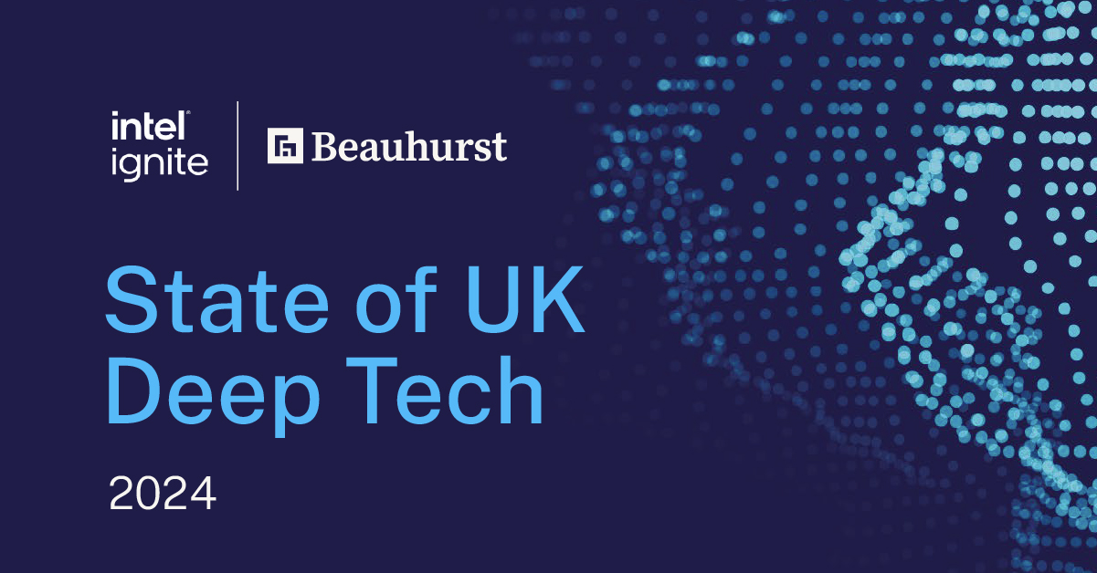 2024 State of UK Deep Tech Report | Intel Ignite
